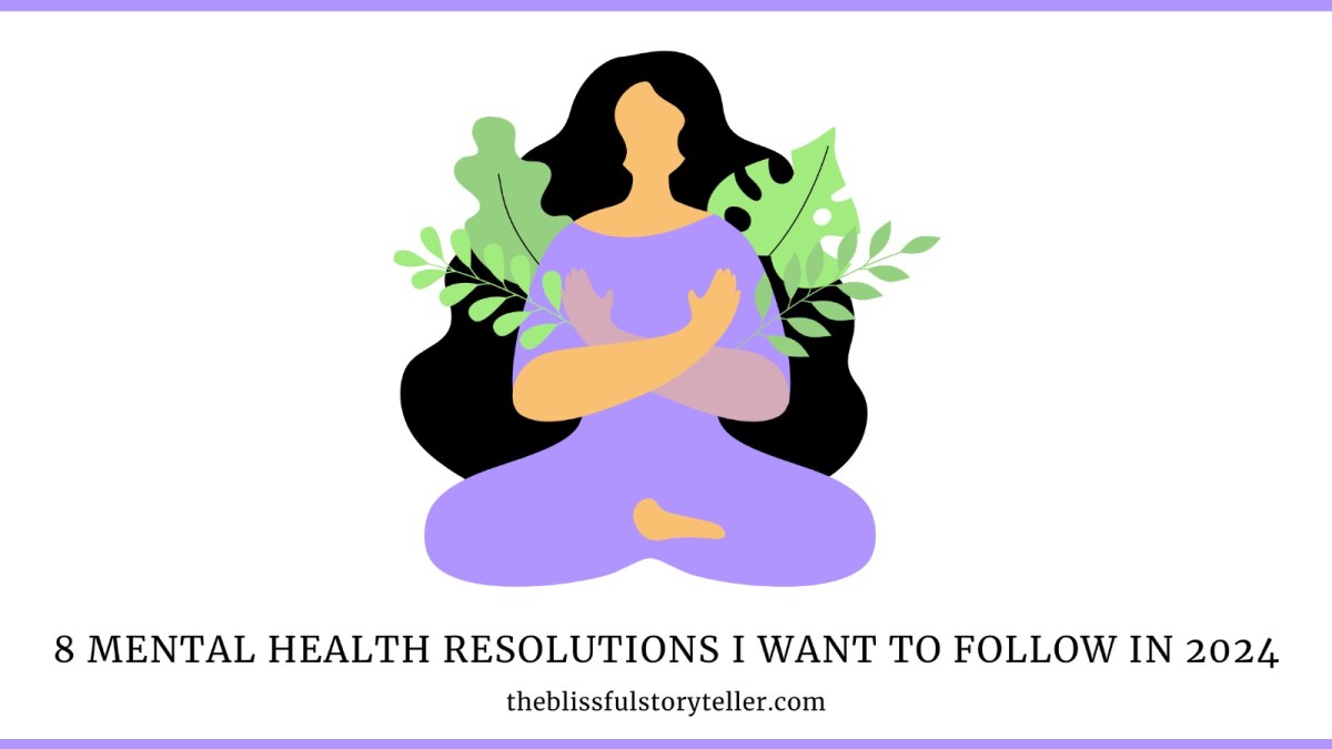 8 Mental Health Resolutions I Want to Follow in 2024 – The Blissful ...